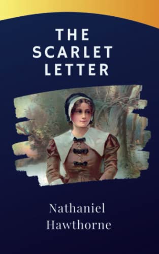 The Scarlet Letter: A the Scarlet Letter pages, the historical romance ...