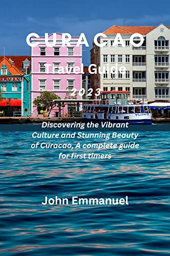 Curacao travel guide 2023: Discovering the Vibrant Culture and Stunning ...