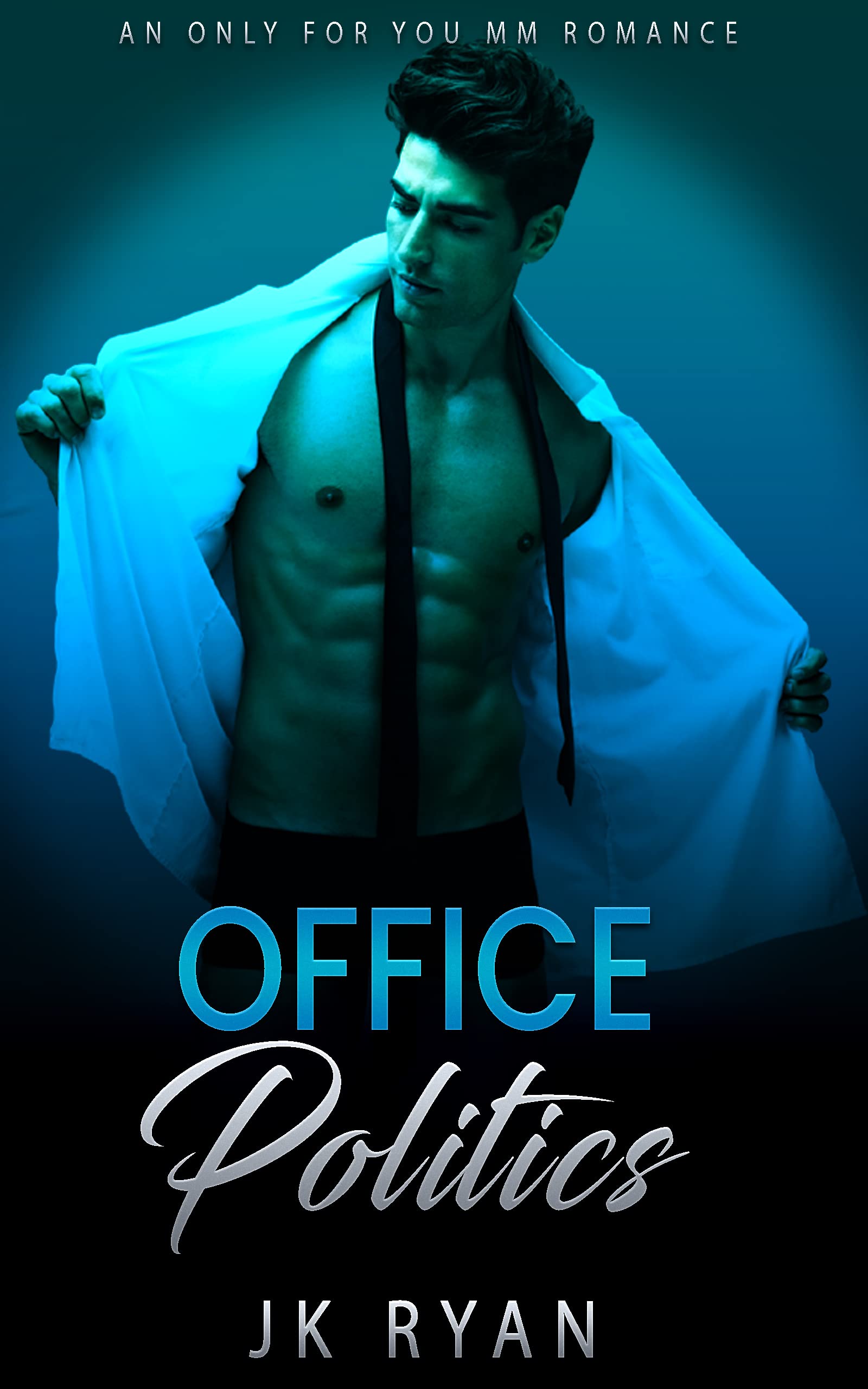 Office Politics: An ' Only for you' mm romance by JK Ryan | Goodreads