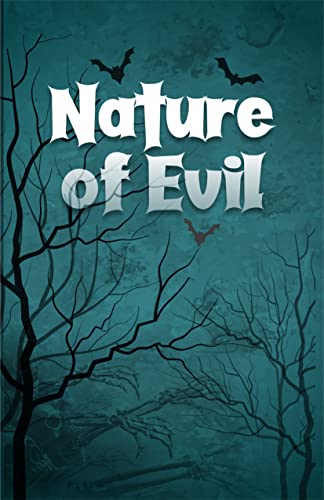 Nature Of Evil: Why War, Pandemic, Viral Outbreak, Sin, Tree Of ...
