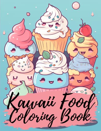 Kawaii Food Coloring Book: Cute Food Pages To Color For Kids And Adults ...