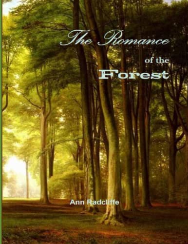 The Romance of the Forest: (Annotated Edition) by Ann Radcliffe | Goodreads