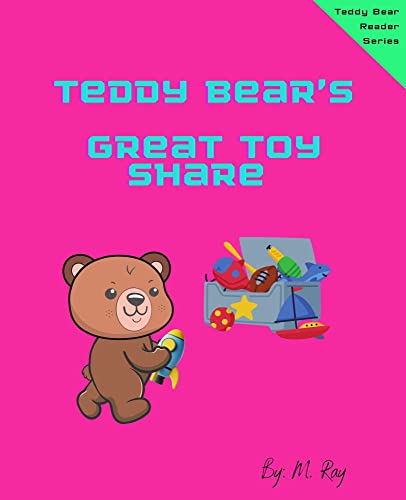 Teddy Bear's Great Toy Share : Early readers with life lessons by M ...