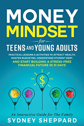 Money Mindset for Teens and Young Adults: Practical Lessons and ...
