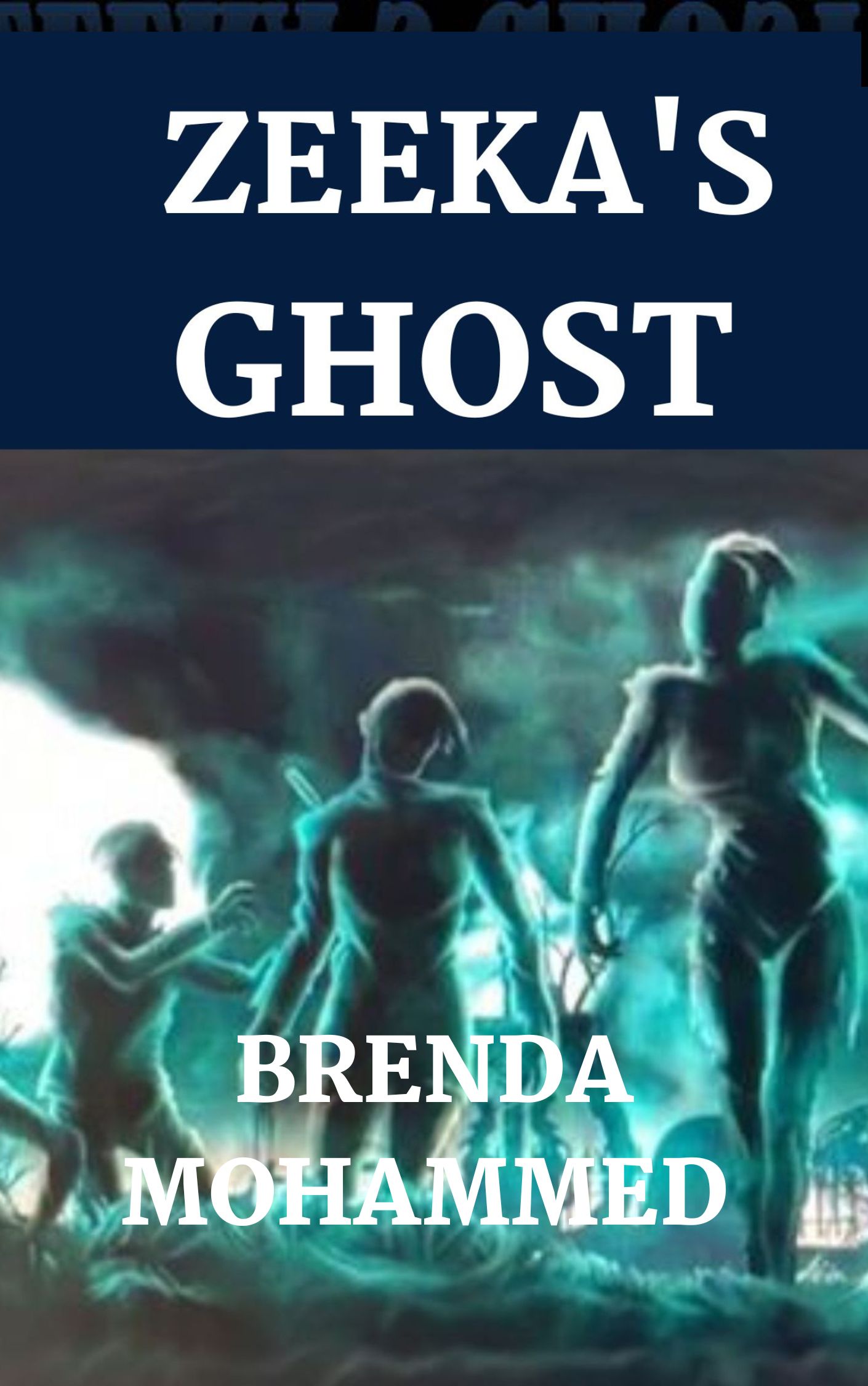 Zeeka's Ghost : Revenge of Zeeka [ Book 4] by Brenda C. Mohammed | Goodreads