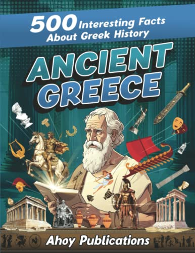 Ancient Greece: 500 Interesting Facts About Greek History by Ahoy ...
