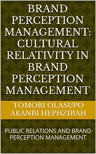 BRAND PERCEPTION MANAGEMENT: CULTURAL RELATIVITY IN BRAND PERCEPTION ...