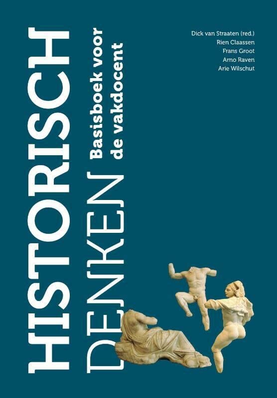 Historisch denken: basisboek voor de vakdocent by Rien Claassen | Goodreads