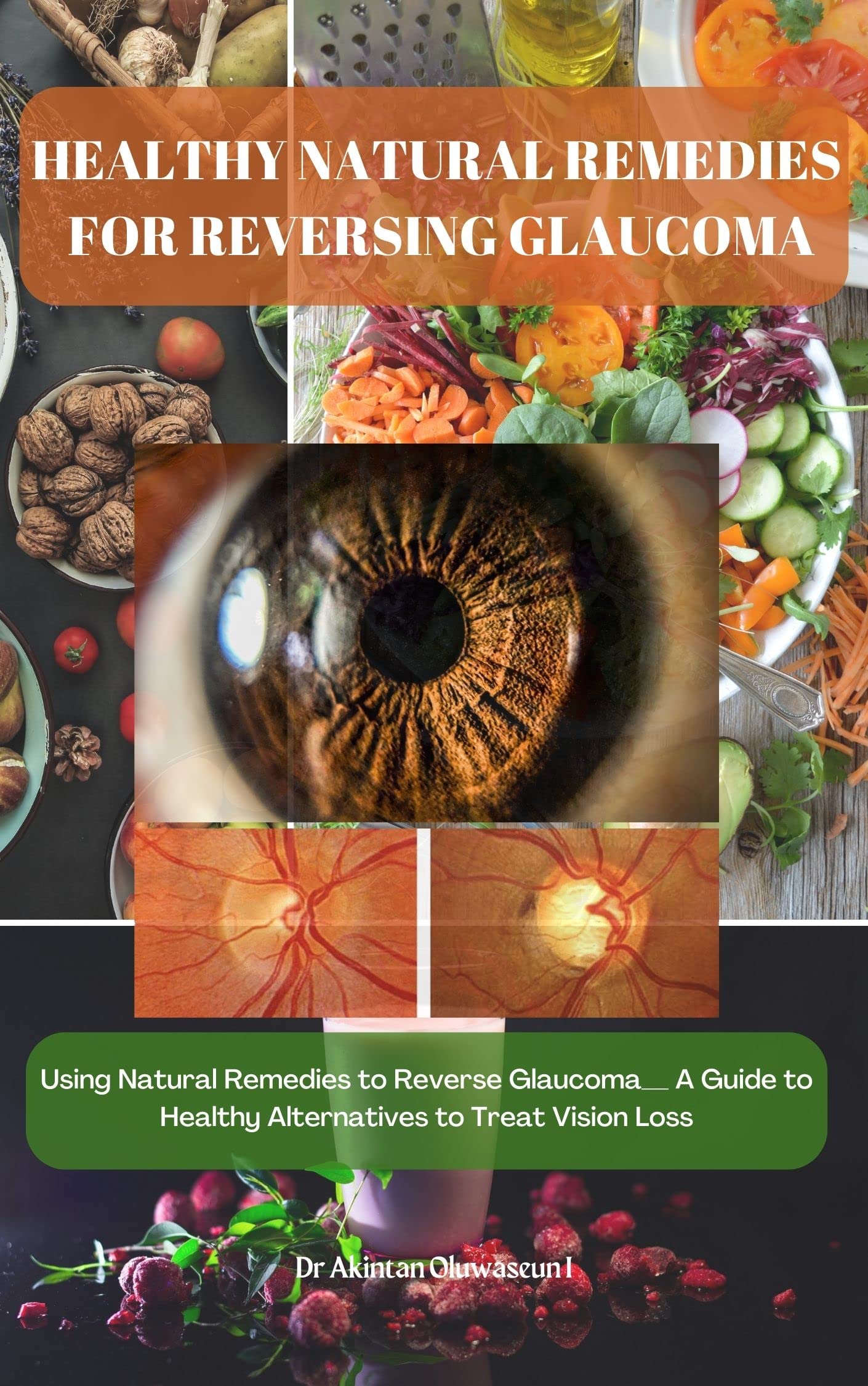 HEALTHY NATURAL REMEDIES FOR REVERSING GLAUCOMA: Using Natural Remedies ...