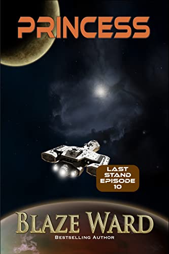 Princess (Last Stand Book 10) by Blaze Ward | Goodreads