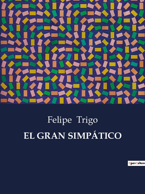 El Gran Simpático (Spanish Edition) by Felipe Trigo | Goodreads