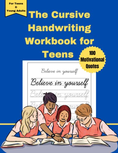 The Cursive Handwriting Workbook for Teens: 100 Motivational Quotes to ...