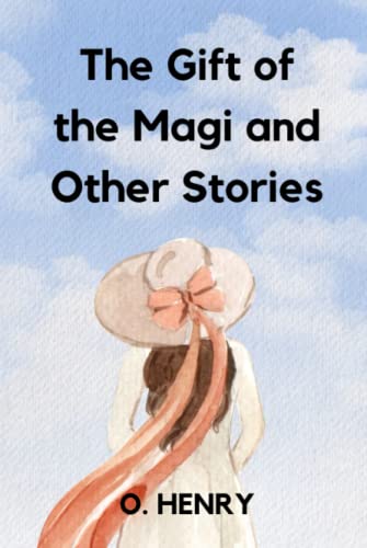 The Gift of the Magi and Other Stories by O. Henry | Goodreads