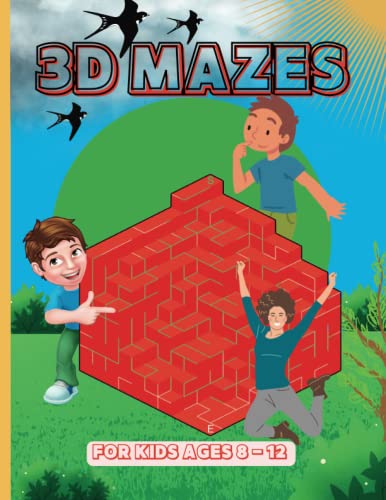 3D Mazes For Kids Ages 8-12: Find Your Way Through The Labyrinth by ...