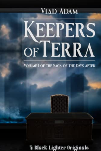 Keepers of Terra: Volume I of the Saga of the Days After by Vlad Adam ...