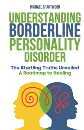 Understanding Borderline Personality Disorder: The Startling Truths ...
