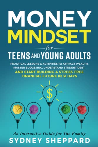Money Mindset for Teens and Young Adults: Practical Lessons and ...