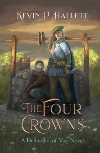 The Four Crowns: An Epic Fantasy Adventure by Kevin P Hallett | Goodreads