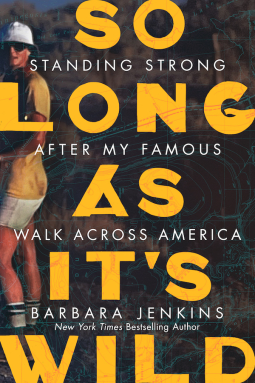 So Long as It's Wild by Barbara Jenkins | Goodreads