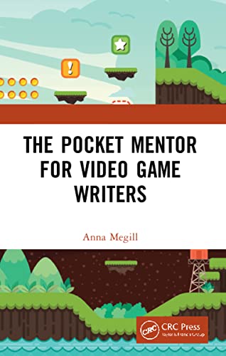 The Pocket Mentor for Video Game Writers by Anna Megill | Goodreads