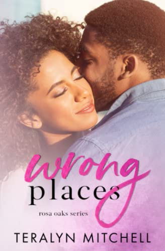 Wrong Places: An Older Brother's Best Friend Small Town Romance by ...