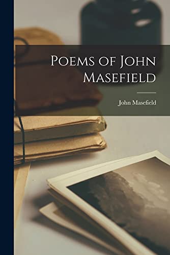 Poems of John Masefield by John Masefield | Goodreads