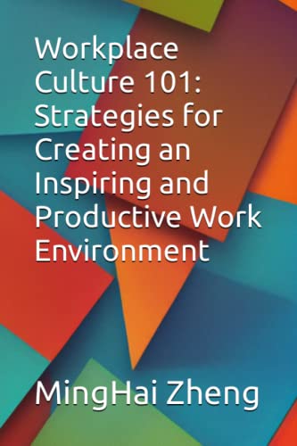 Workplace Culture 101: Strategies for Creating an Inspiring and ...