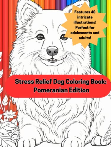 Stress Relief Dog Coloring Book: Pomeranian Edition 2 by Coloring Zen ...