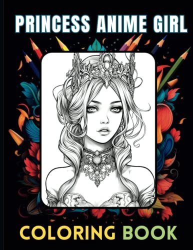 Princess Anime Girl Coloring Book: Queen Manga Lady Pigmenting ...