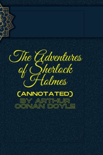 The Adventures of Sherlock Holmes (ANNOTATED) by Arthur Conan Doyle ...
