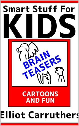 Smart Stuff For Kids - Brain Teasers: Cartoons and Fun by Elliot ...