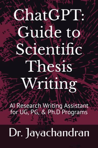 ChatGPT: Guide to Scientific Thesis Writing: AI Research Writing ...