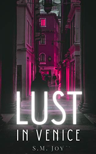 Lust in Venice: The Anthology by S.M. Joy | Goodreads