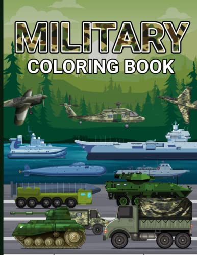 Military Coloring Book: Amazing Collection Of Military Vehicles For ...