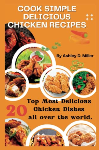 Cook Simple Delicious Chicken Recipes: 20 Top Most Delicious Chicken ...