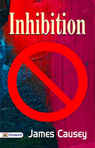 Inhibition: A Psychological Thriller of Dark Secrets by James Causey by ...