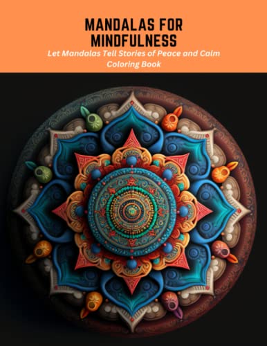 Mandalas for Mindfulness: Let Mandalas Tell Stories of Peace and Calm ...