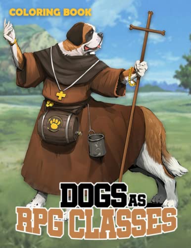 Dogs As RPG Classes Coloring Book: Journey through a Realm of Magic and ...