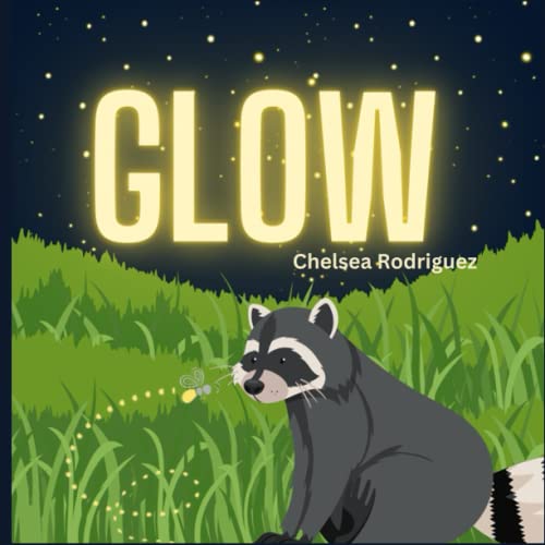 Glow by Chelsea Rodriguez | Goodreads