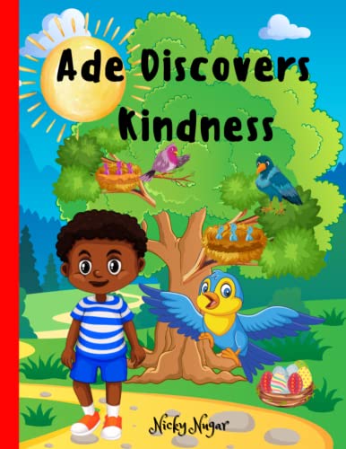 Ade Discovers Kindness: Imbibing and Igniting Empathy, Goodness and ...