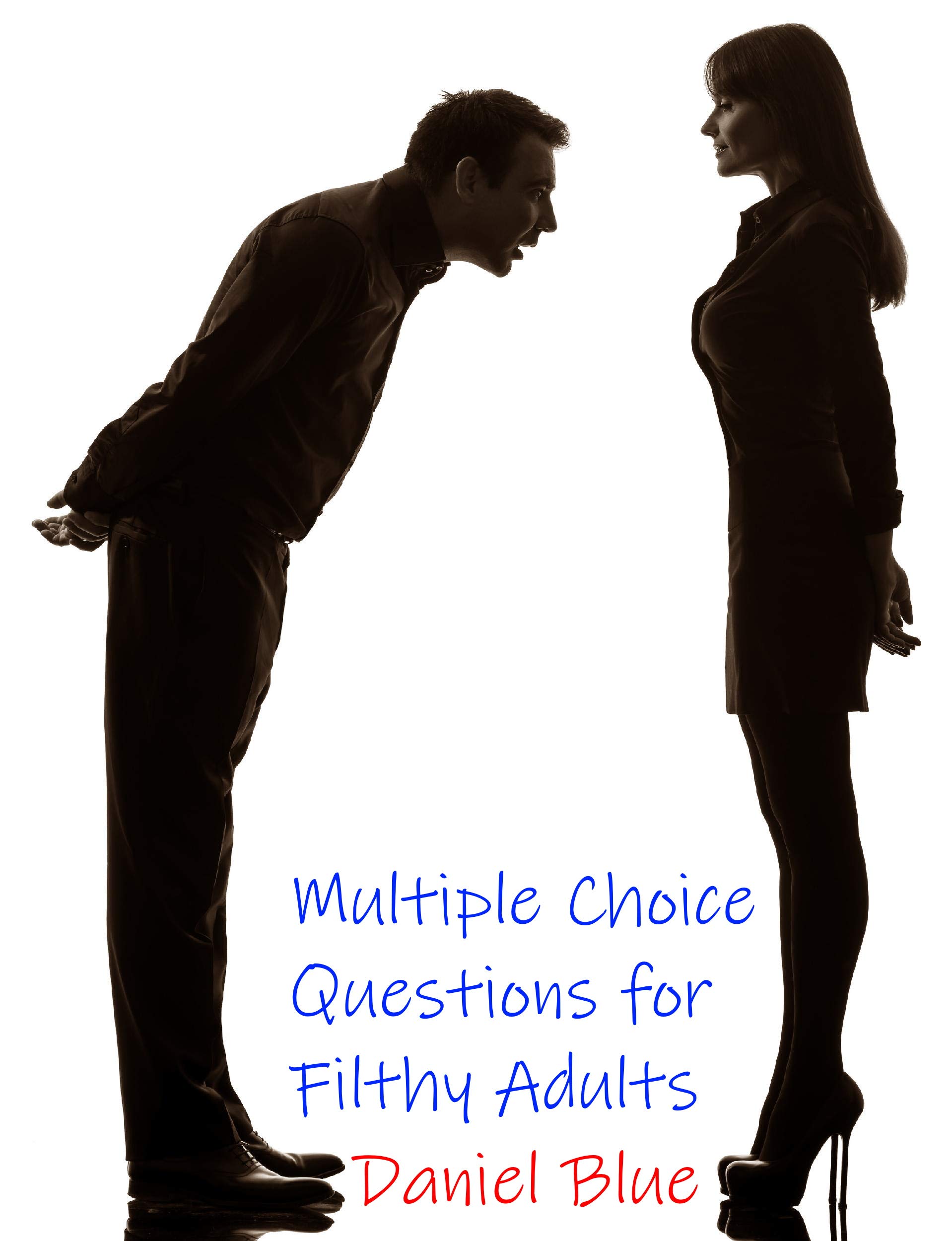 Multiple Choice Questions for Filthy Adults by Daniel Blue | Goodreads
