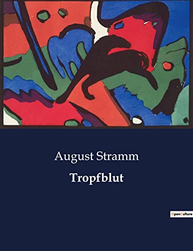 Tropfblut (German Edition) by August Stramm | Goodreads