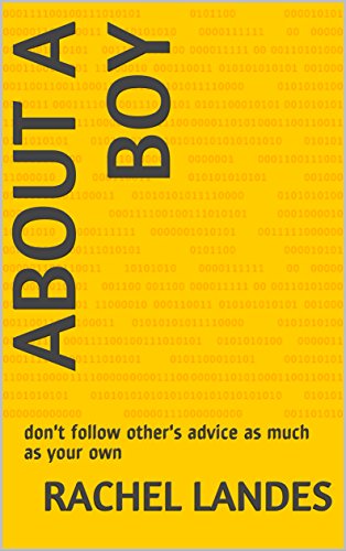 ABOUT A BOY: Don’t Follow Other Advice As Much As Your Own by rachel ...