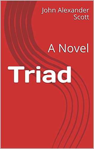 Triad: A Novel by John Alexander Scott | Goodreads