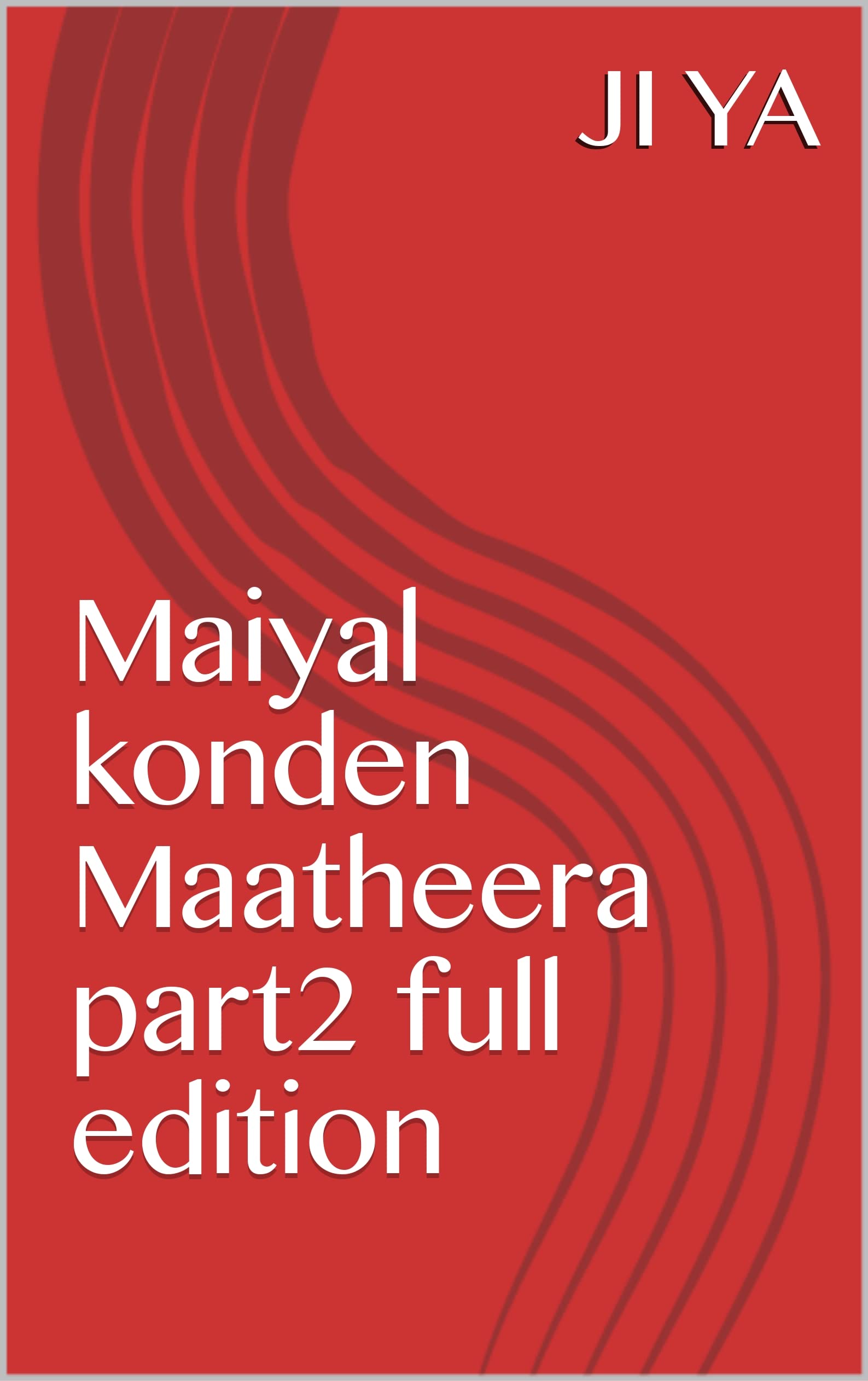 Maiyal konden Maatheera part2 full edition (Tamil Edition) by JI YA ...