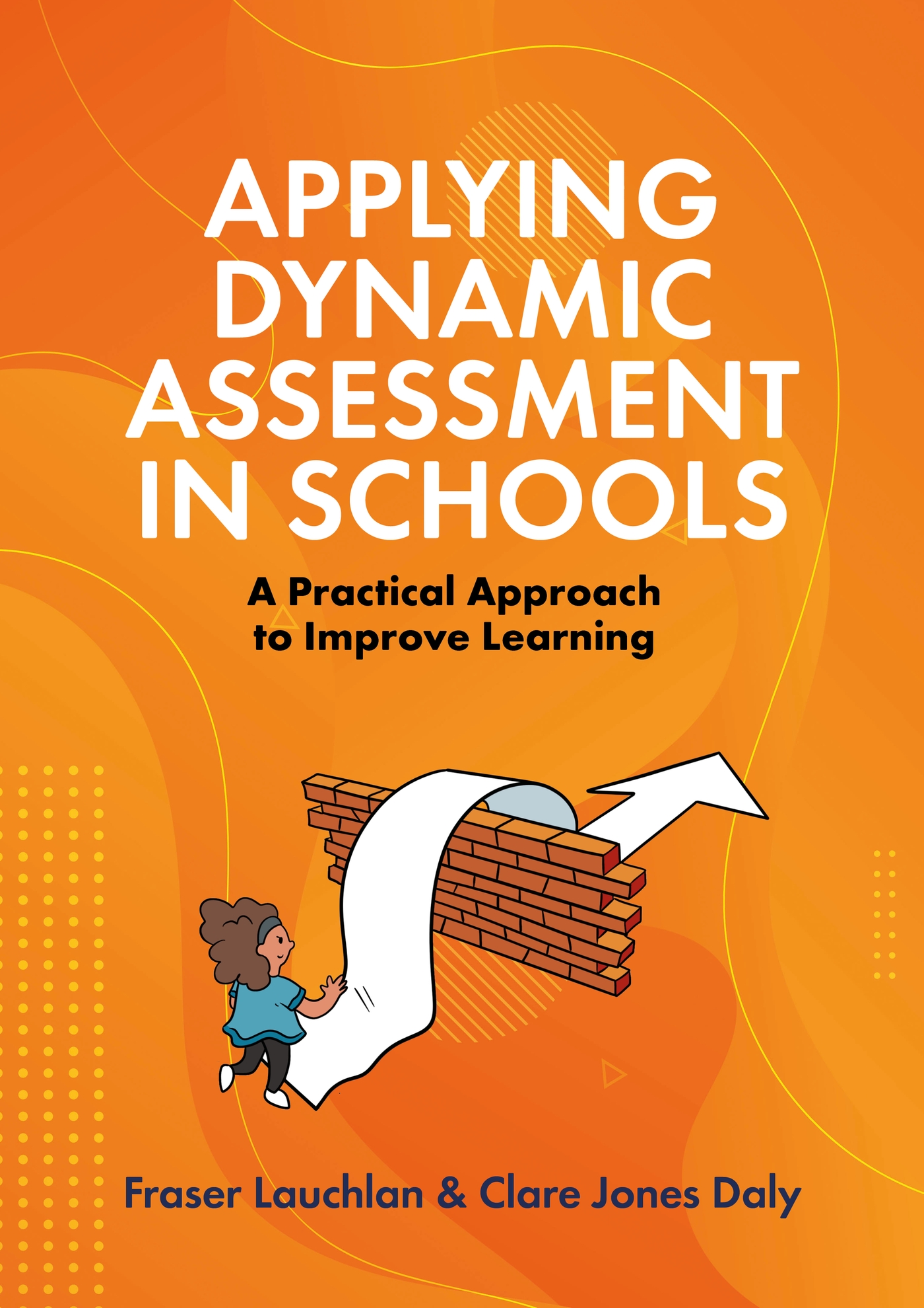 Applying Dynamic Assessment in Schools: A Practical Approach to Improve Learning by Fraser ...