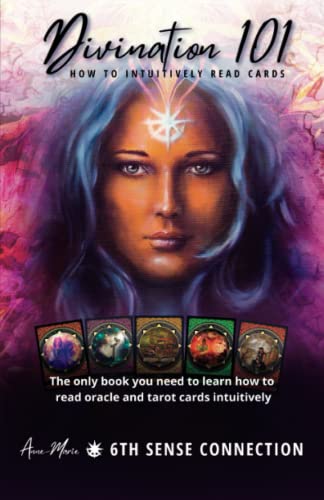 Divination 101 How To Intuitively Read Cards: The only book you need to ...