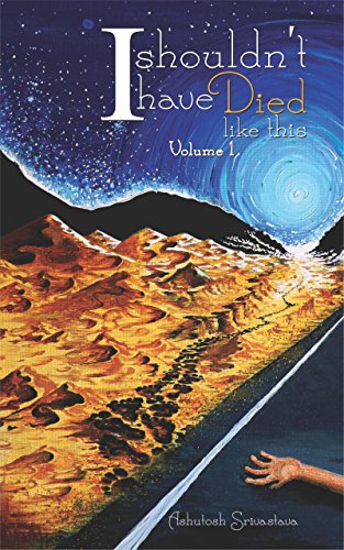 I shouldn't have died like this by Ashutosh Srivastava | Goodreads