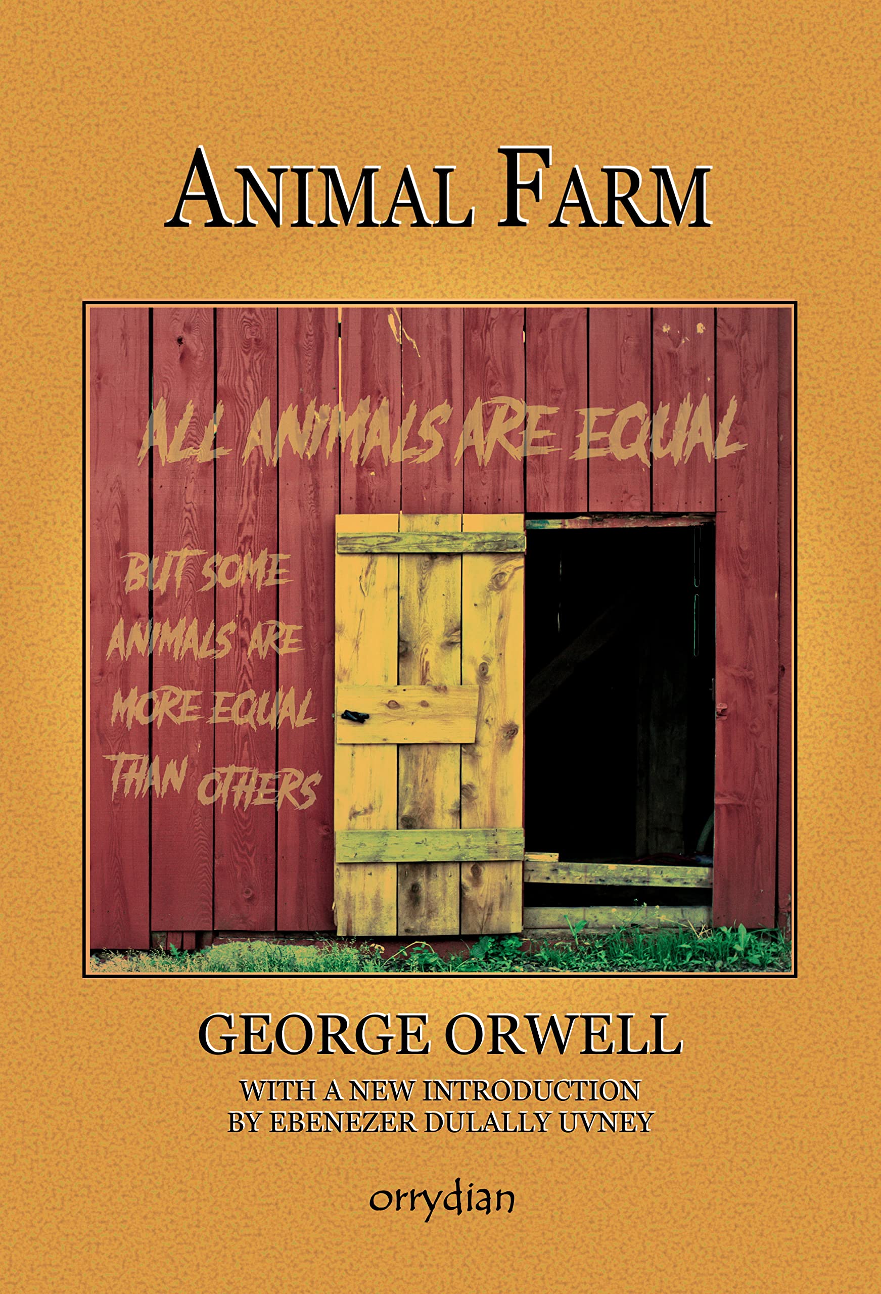 Animal Farm: with a new introduction by Ebenezer DuLally Uvney by ...