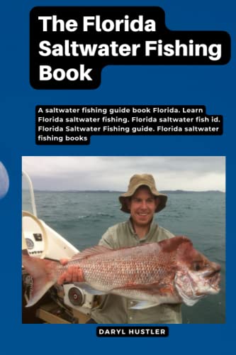 The Florida saltwater fishing book: A saltwater fishing guide book ...